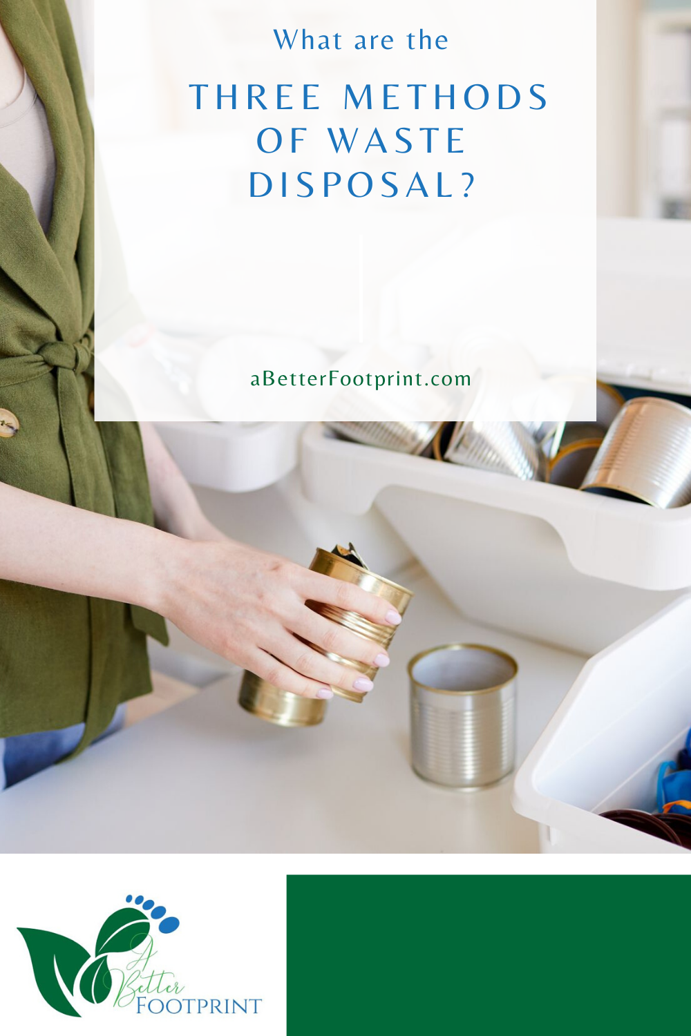 What are the three methods of waste disposal? [ Detailed Answer ]